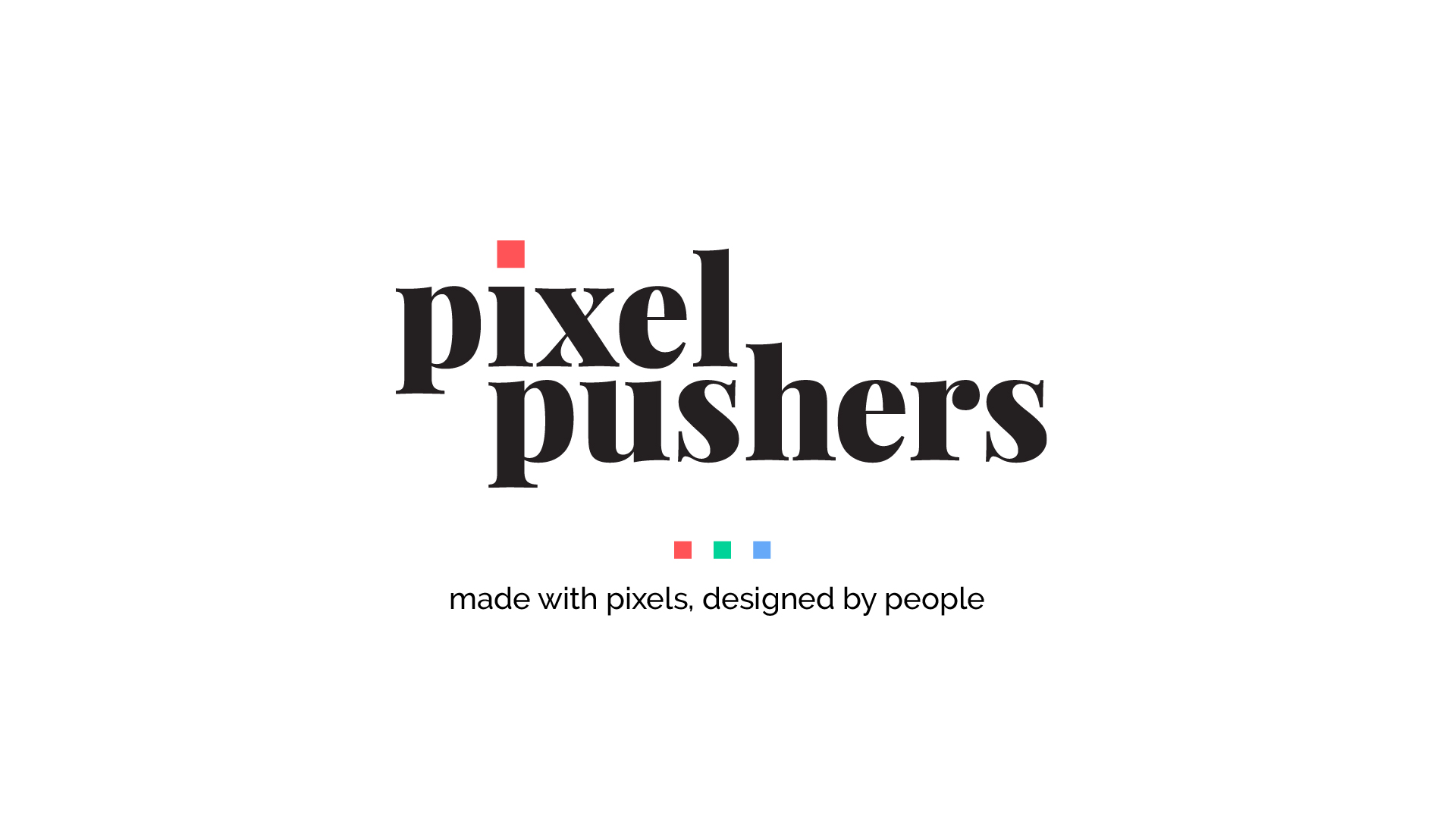 pixel pushers: an exhibition made with pixels, designed by people